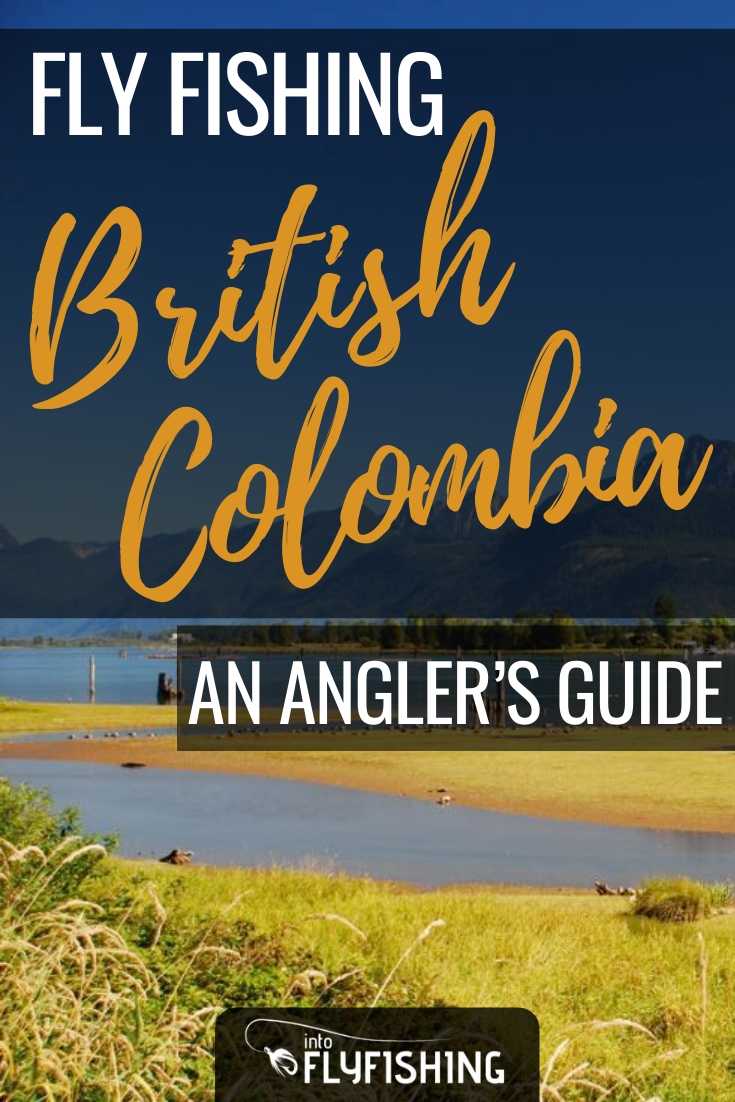 Fly Fishing British Columbia: An Angler's Guide - Into Fly Fishing